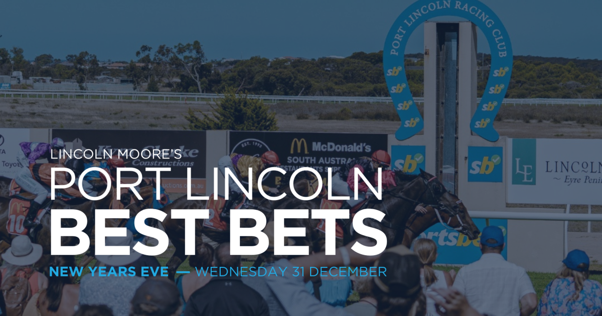 Port Lincoln NYE Best Bets • Racing SA